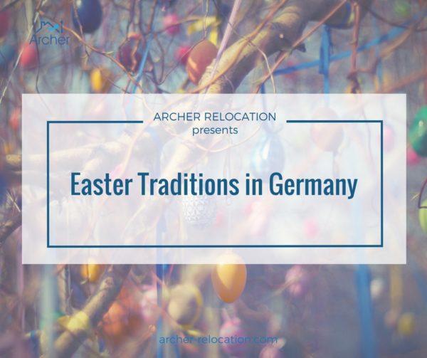 Easter in Germany - Archer Relocation